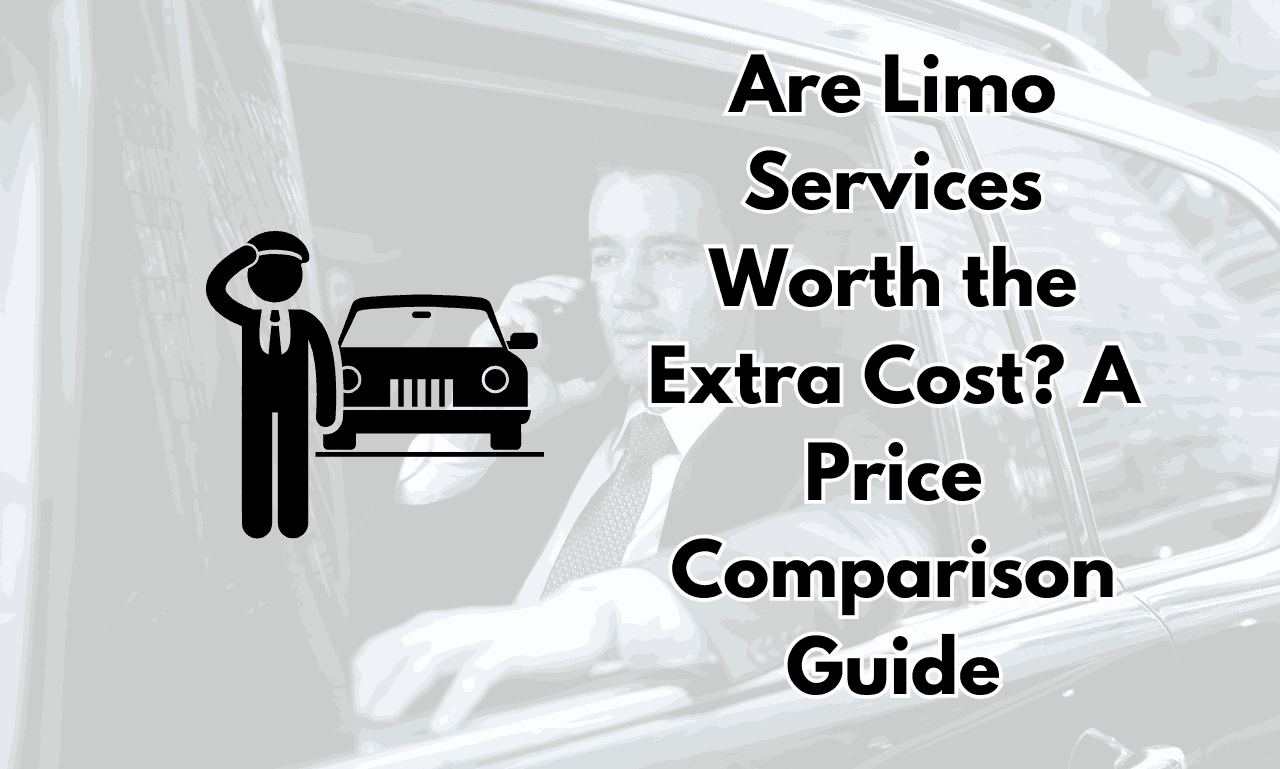 Are Limo Services Worth the Cost? Compare Prices Today